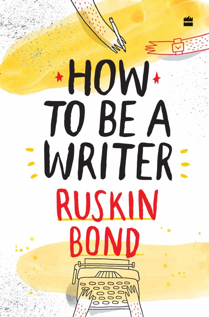 Ruskin Bond on Writing:Lessons from the Maverick Author
