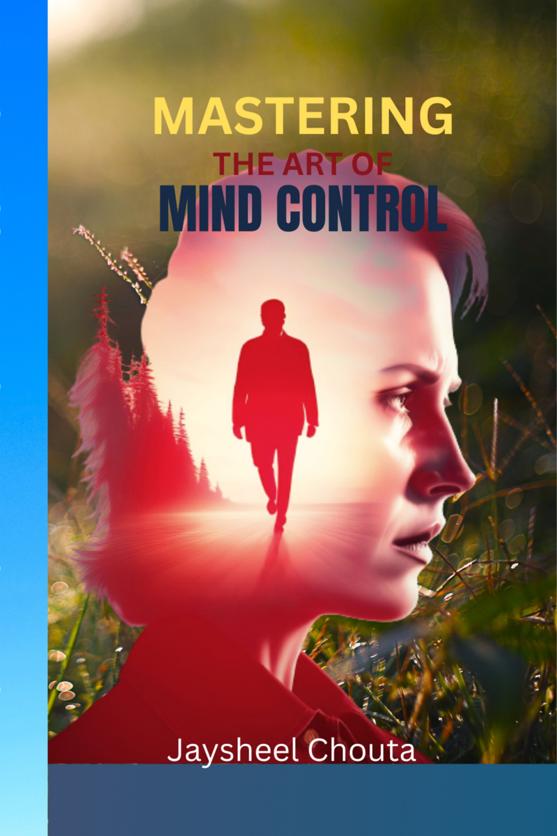 MASTERING THE ART OF MIND CONTROL