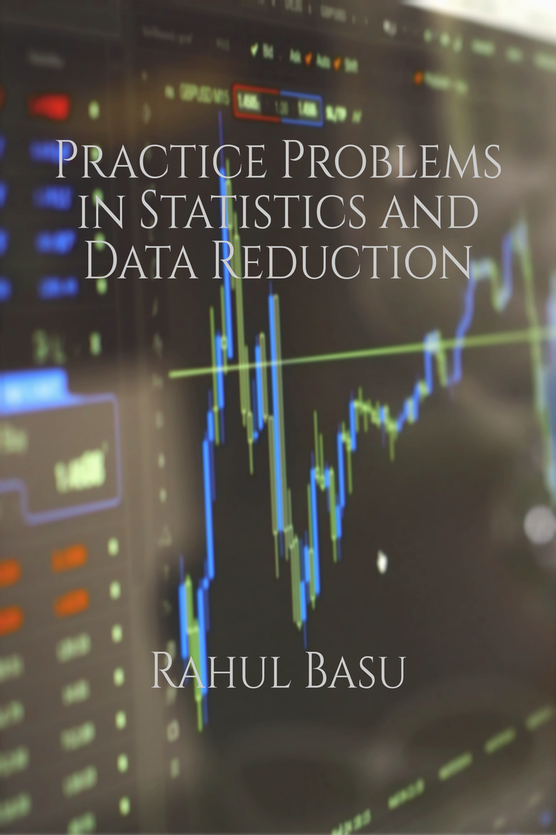 Practice Problems in Statistics and Data Reduction