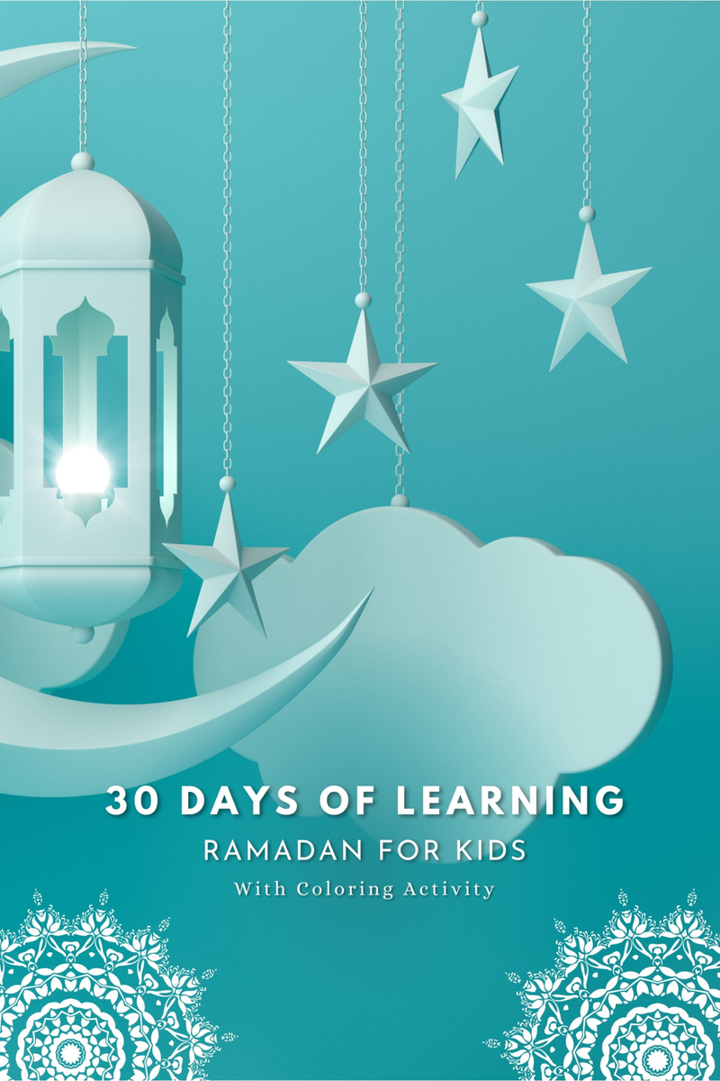 30 Days of Learning Ramadan for Kids With Coloring Activity