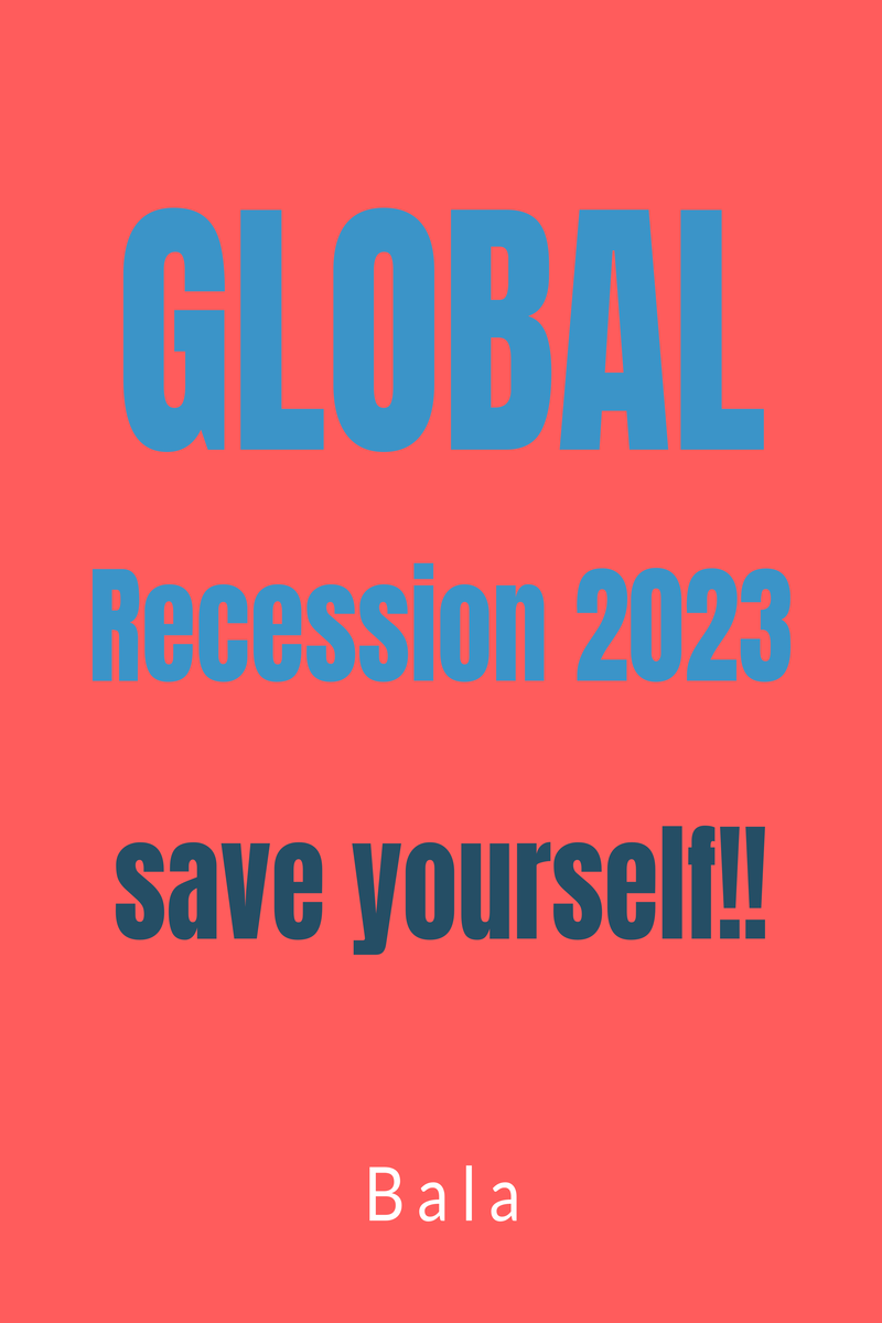 Global Recession 2023 - Save yourself!