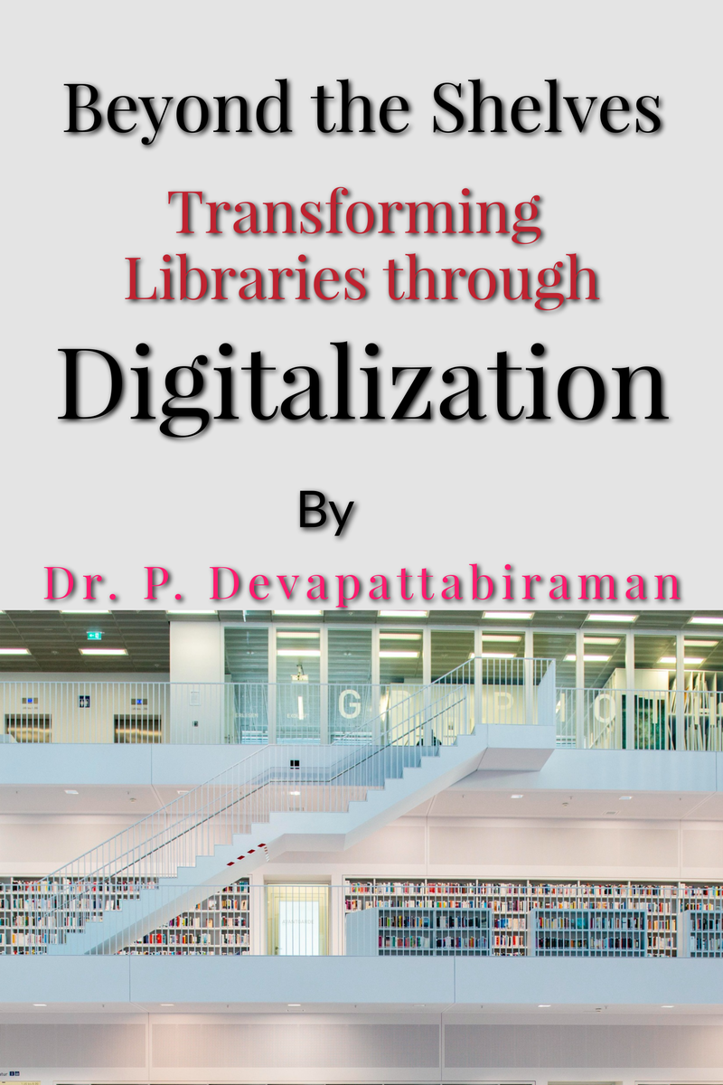 Beyond the Shelves: Transforming Libraries through Digitalization