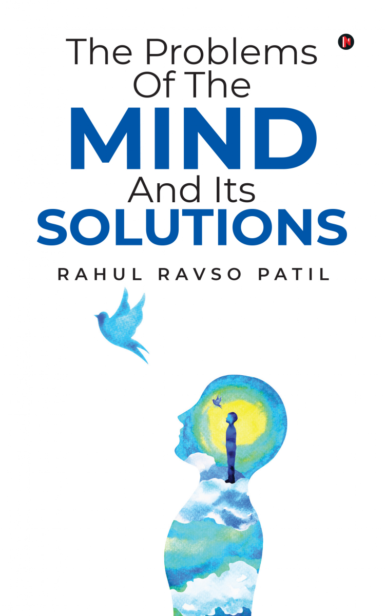 The Problems of the Mind and its Solutions