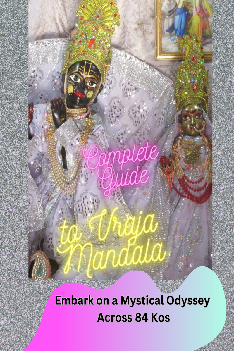 Complete Guide to Vraja Mandala : Embark on a Mystical Odyssey Across ...