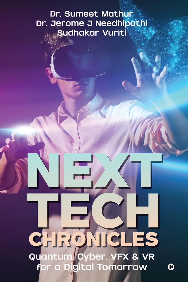Buy Next Tech Chronicles: Quantum Cyber VFX & VR for a Digital Tomorrow