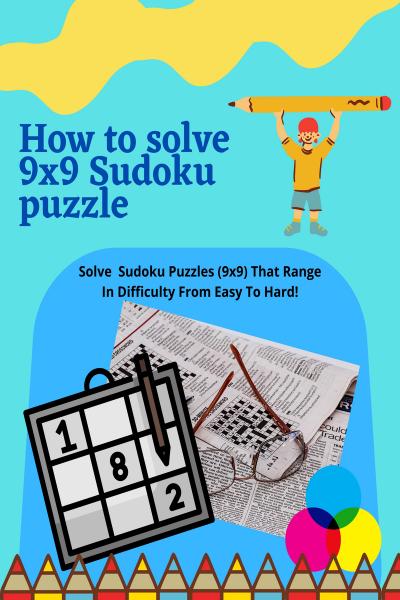 How to solve 9x9 Sudoku puzzle