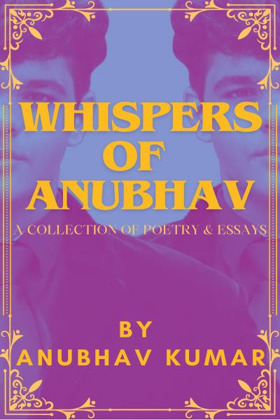 WHISPERS OF ANUBHAV