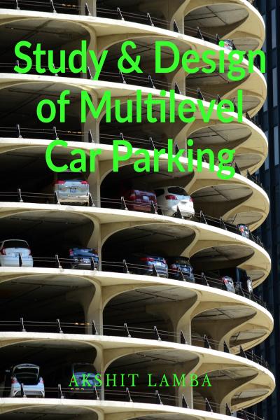 Study & Design of Multilevel Car Parking
