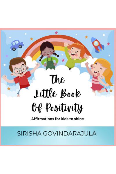 The Little Book of Positivity: Affirmations for Kids to Shine