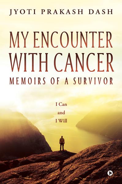 My Encounter with Cancer: Memoirs of a Survivor