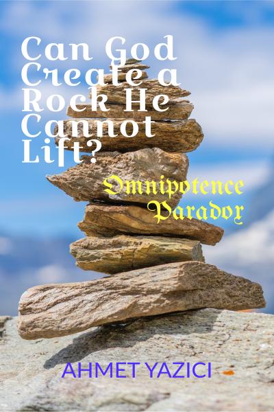 Can God Create a Rock He Cannot Lift?