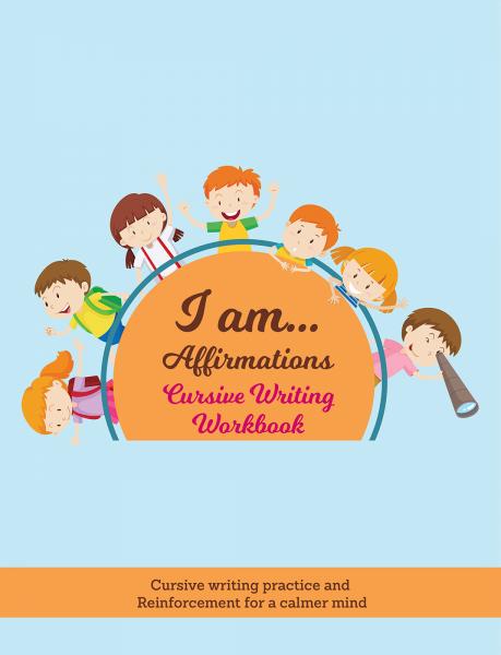 I Am… Affirmations Cursive Writing Workbook