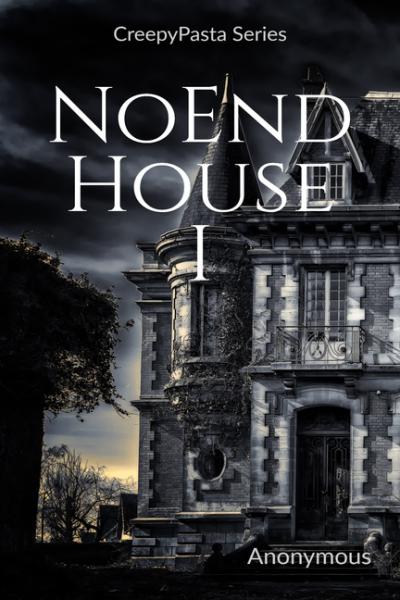 NoEnd House Part I
