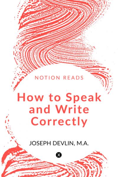 How to Speak and Write Correctly